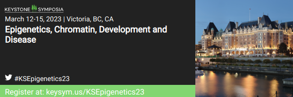 Epigenetics, Chromatin, Development and Disease | Keystone Symposia | Digital Toolkit